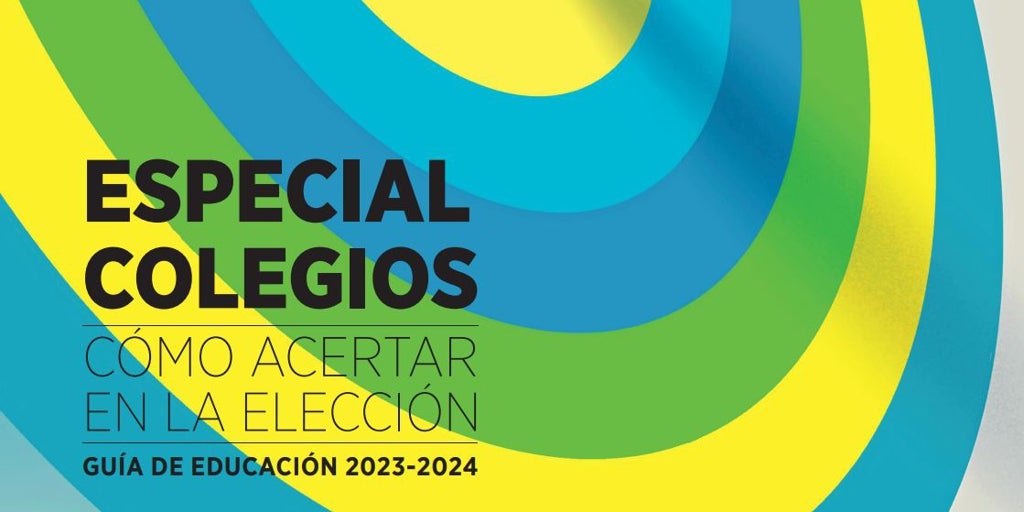 Especial Colegios, la guía gratuita de ABC que te ayuda a elegir el ...